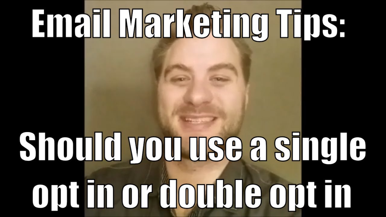 Email Marketing Tips: Should you use a single opt in or double opt in ...