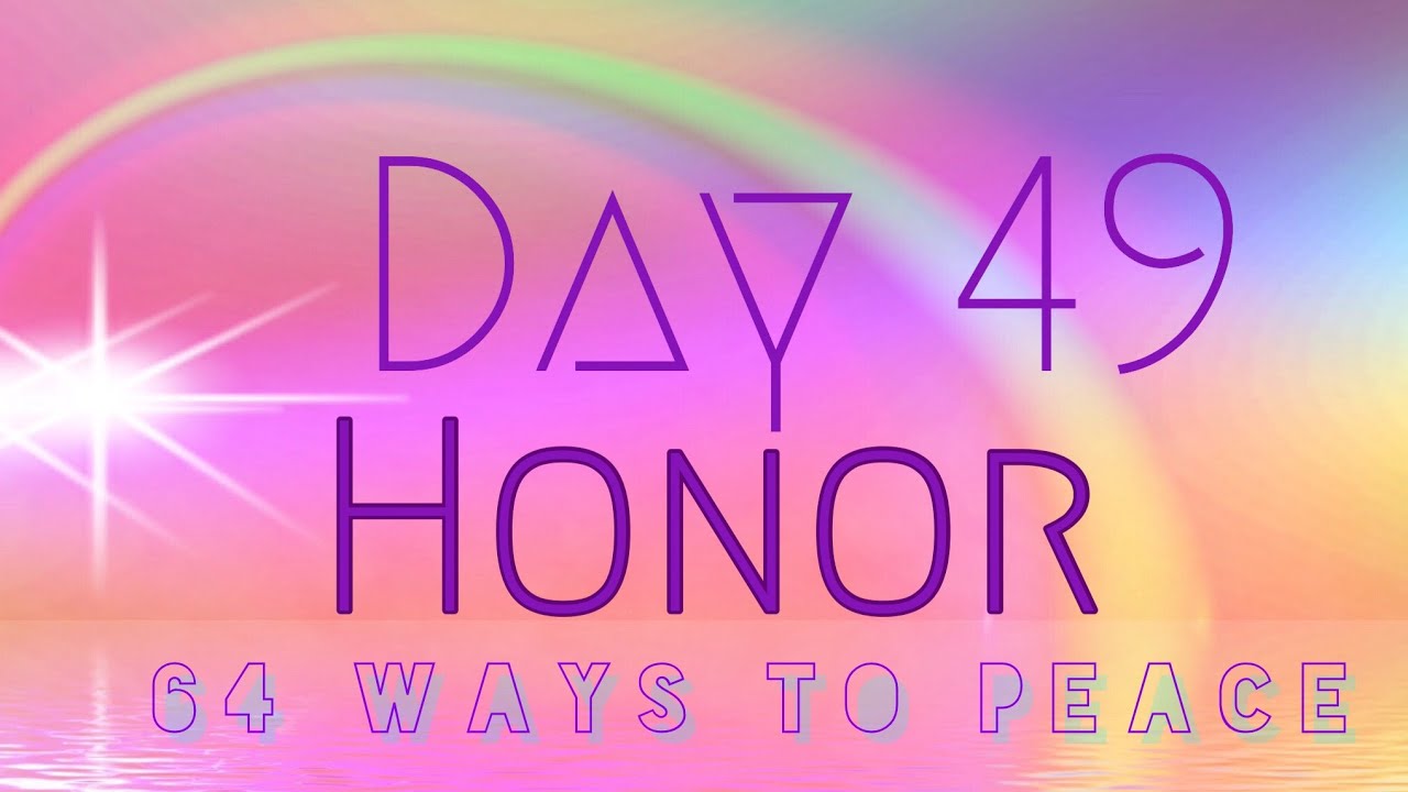 Day 49: Honor - YouTube