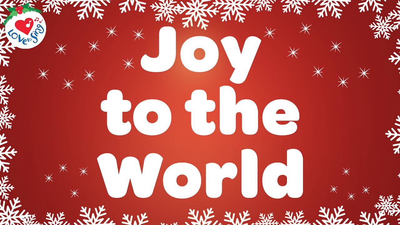 Joy to the World with Lyrics | Love to Sing Christmas Songs and Carols ...