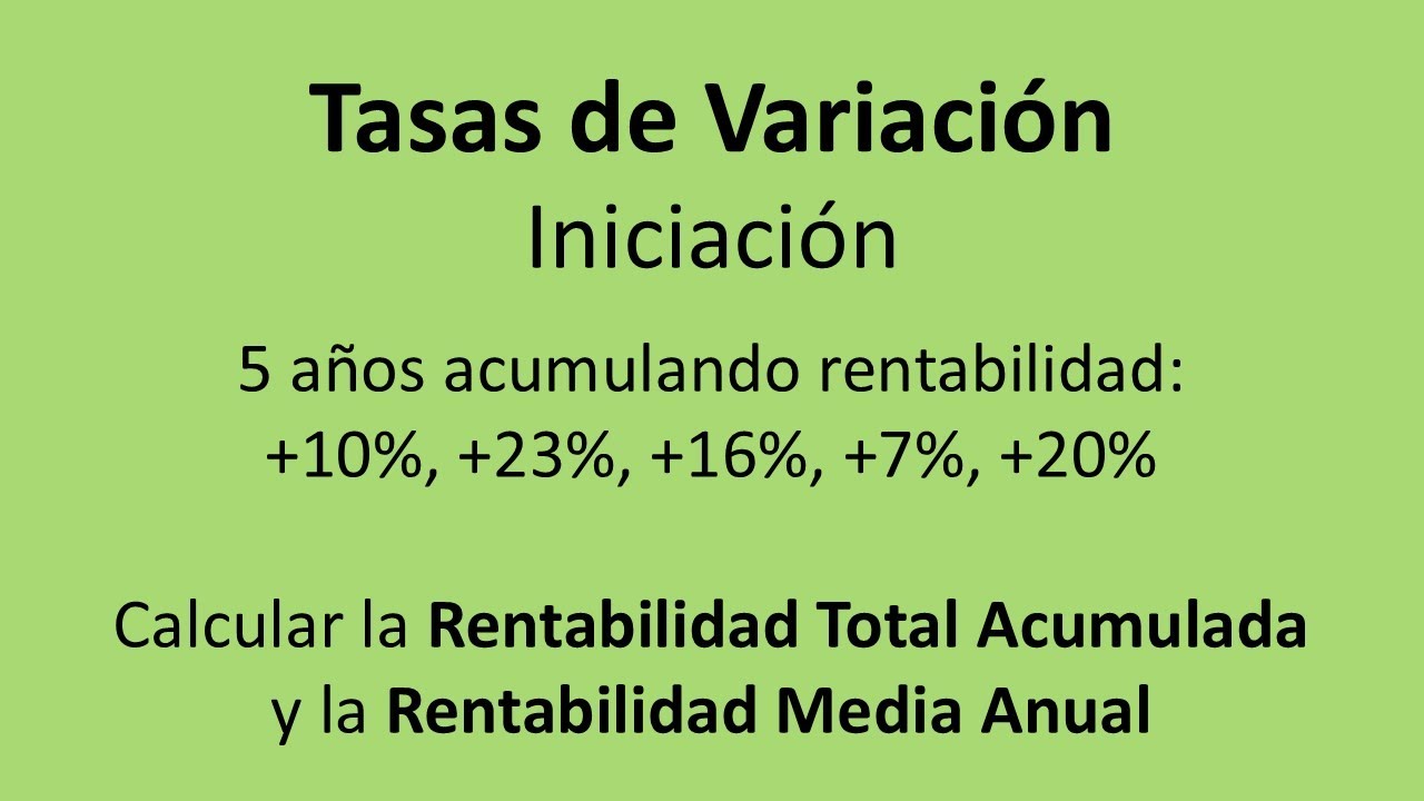 Tasas de Variación - Ejercicio 003 - Tasa de variación total y media a ...
