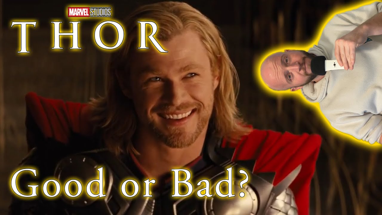 Thor 1 the GOOD and the BAD - YouTube