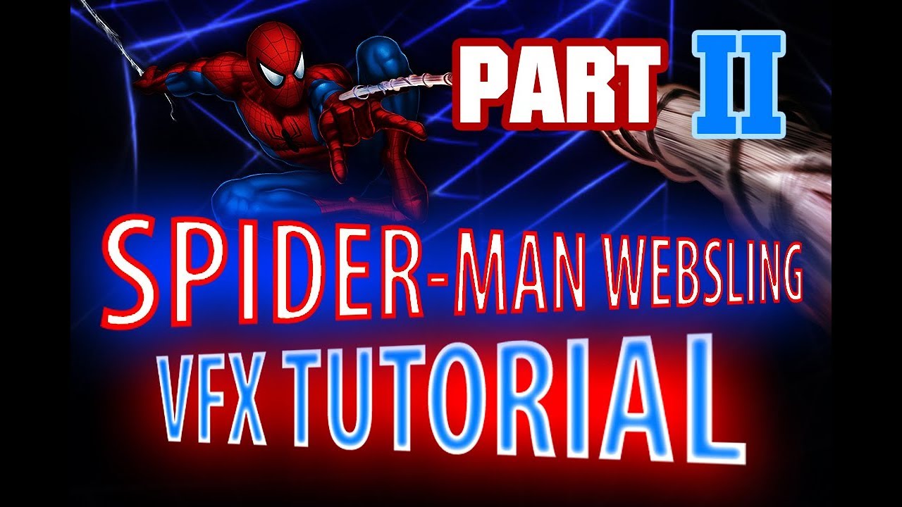 TUTORIAL: Spider-man Homecoming Websling VFX (part2) - YouTube