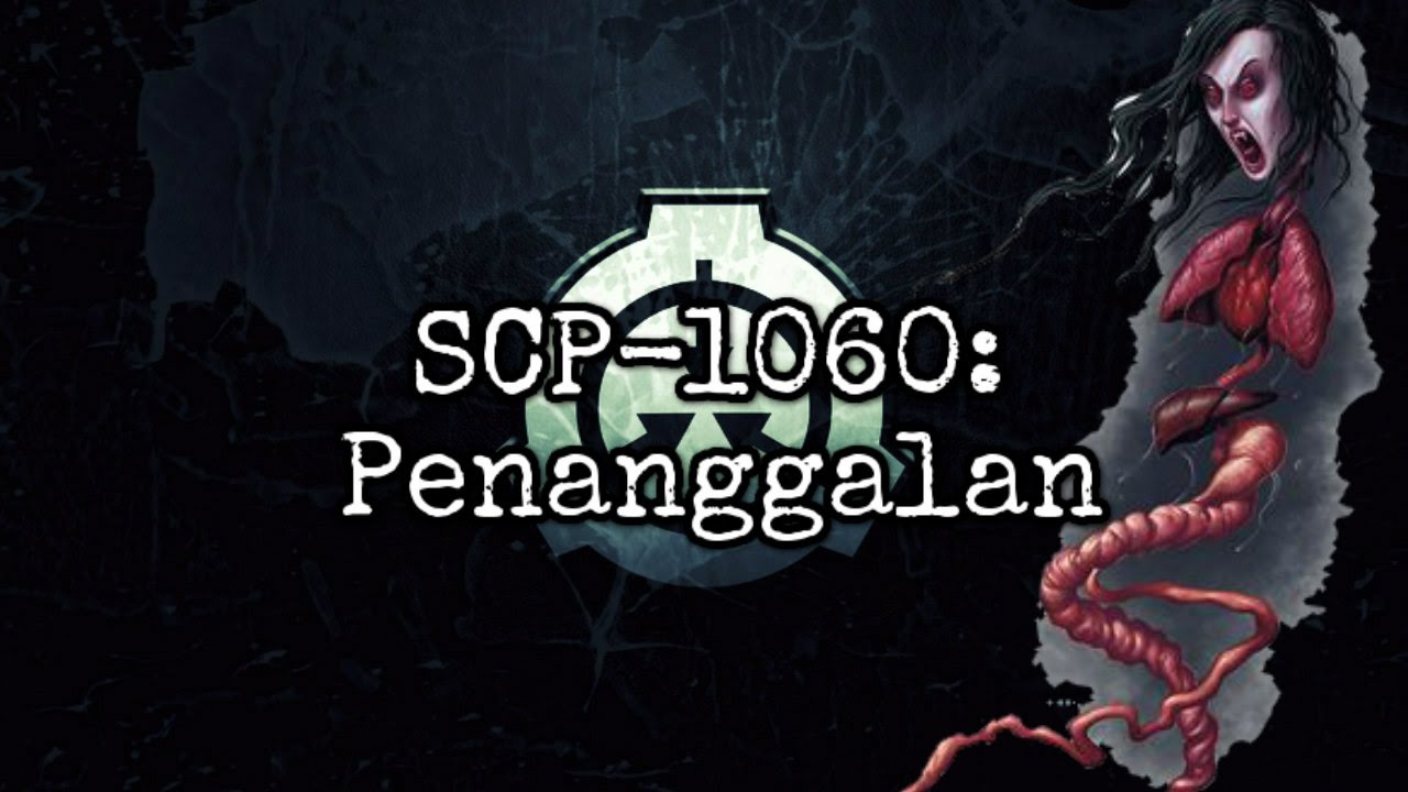 [SCP PROJECT: SCP-1060] [CLEARANCE: LEVEL 3+] - YouTube