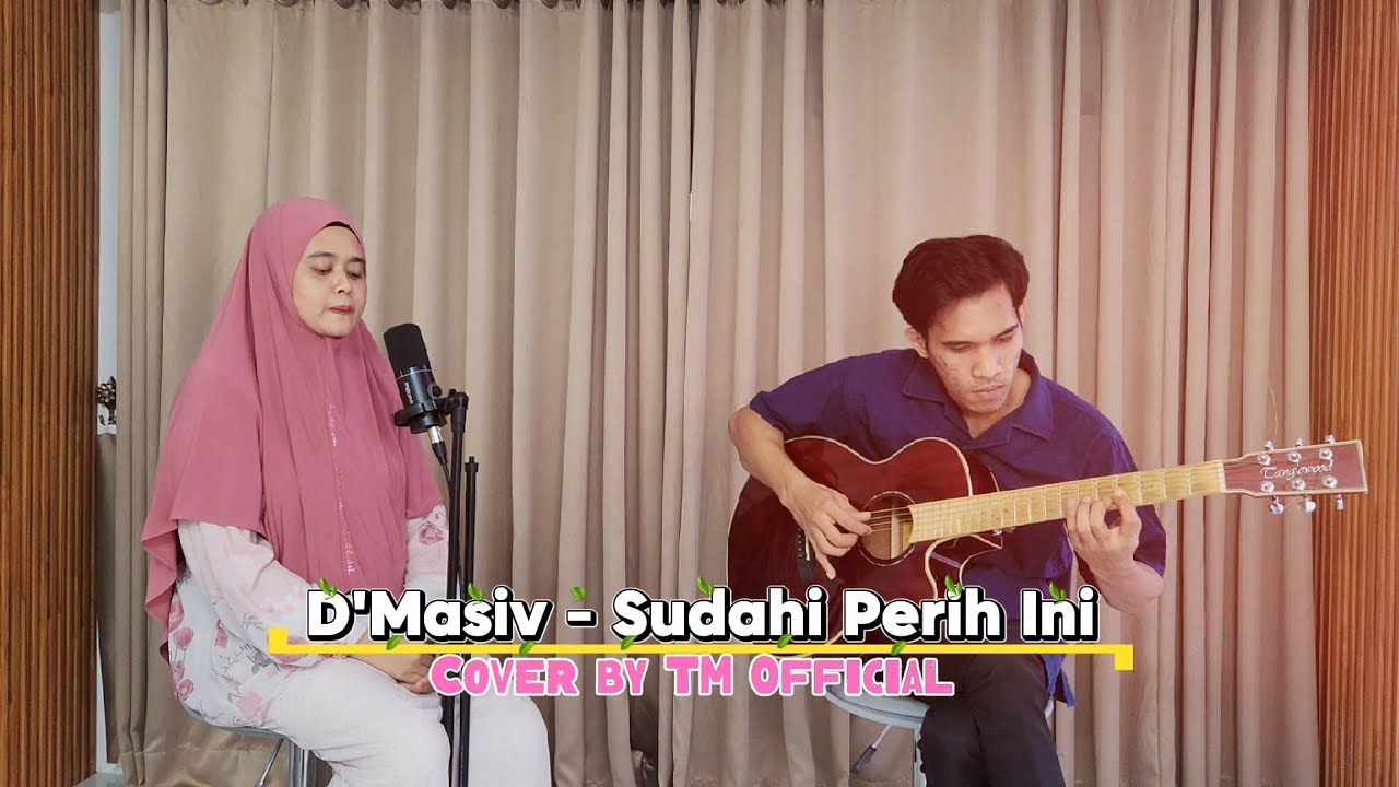 SUDAHI PERIH INI - DMASIV | (COVER) TM OFFICIAL - YouTube