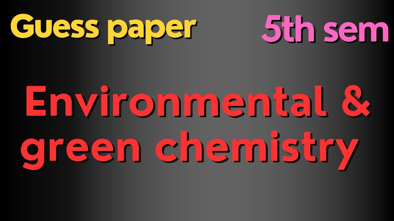 Guess paper of Environmental & Green chemistry for 5th sem - YouTube