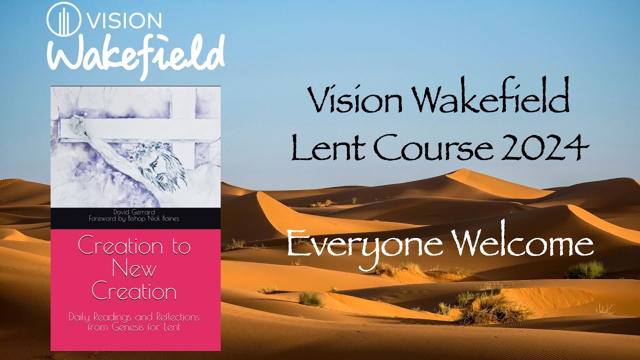 Vision Wakefield Lent Course 2024 - YouTube
