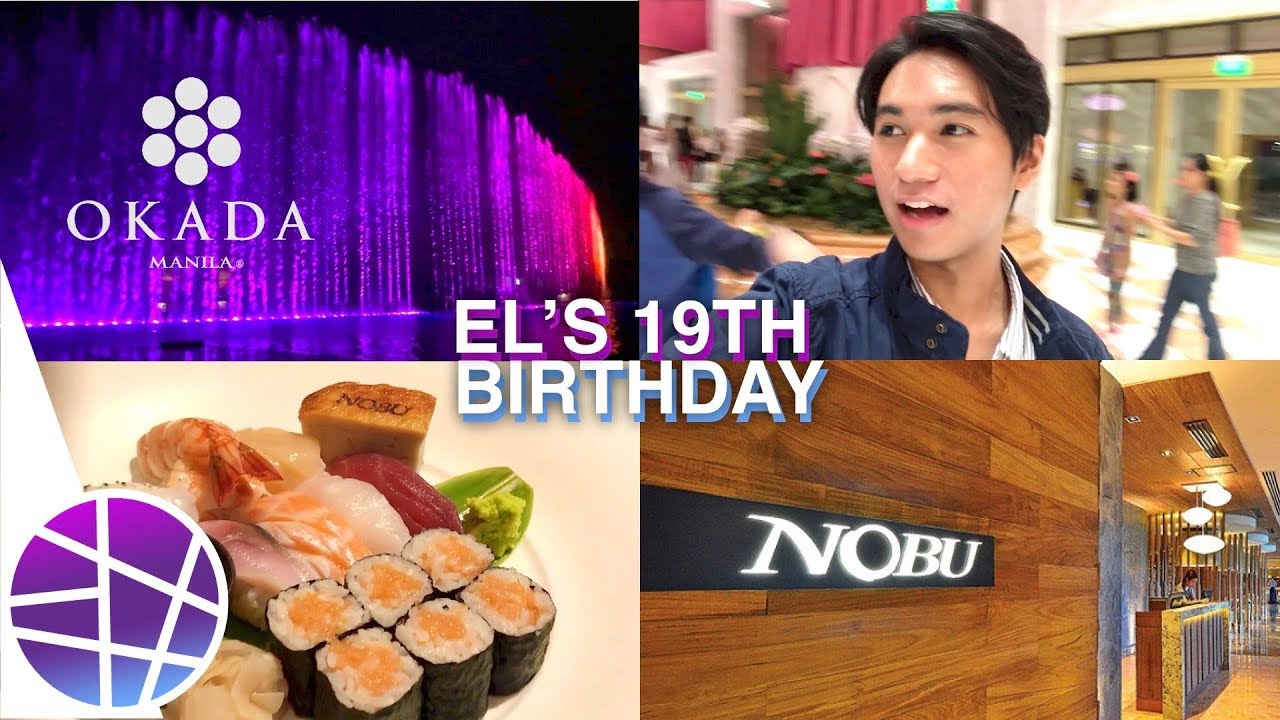 NOBU & OKADA MANILA BIRTHDAY VLOG | EL's Planet - YouTube