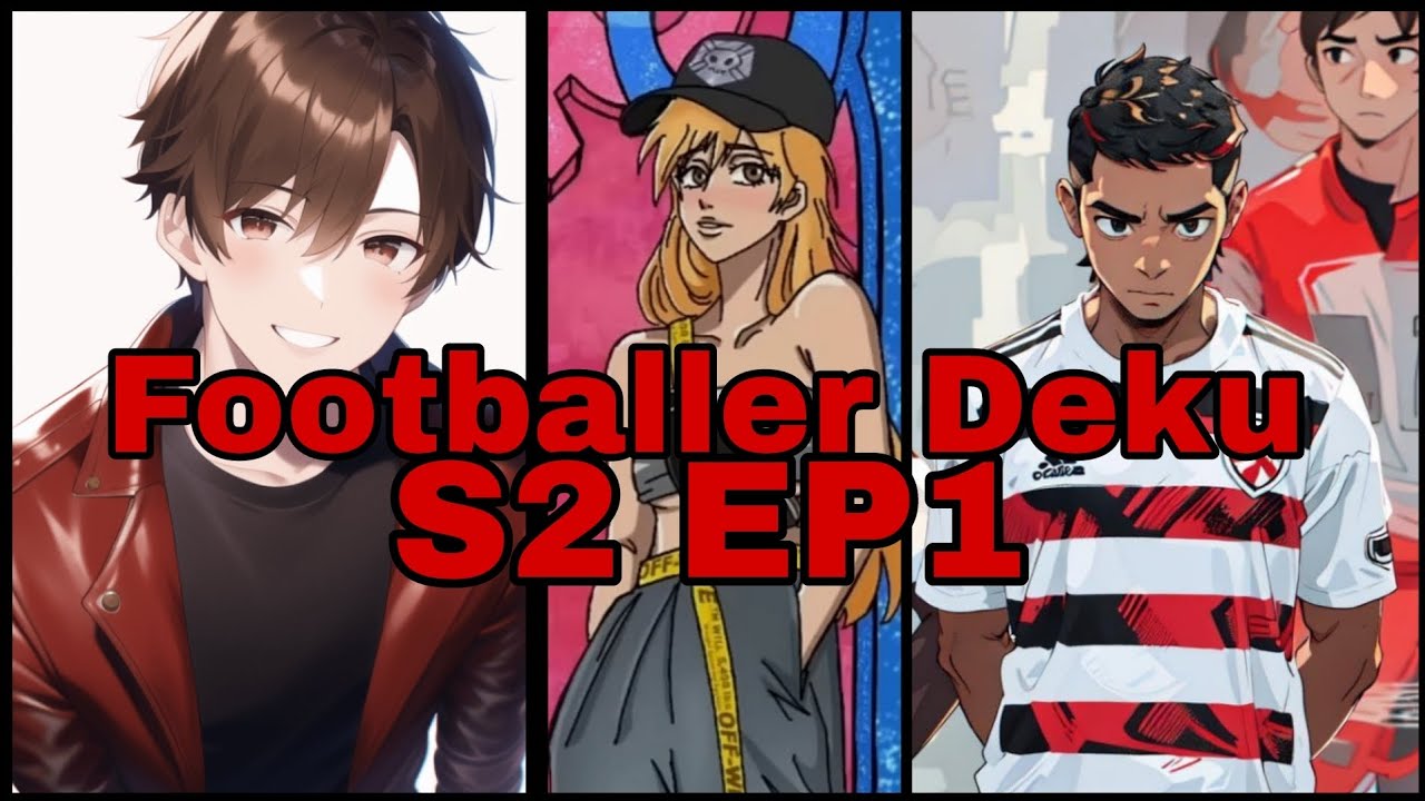 Football / Soccer Deku S2 EP1 ; Deku texting story / Izuku texting ...