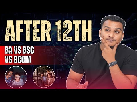 What to do after 12th | BA Vs BSc Vs BCom | 12 वी नंतर योग्य करिअर नक्की कोणते | #BA #BSC #BCom ...