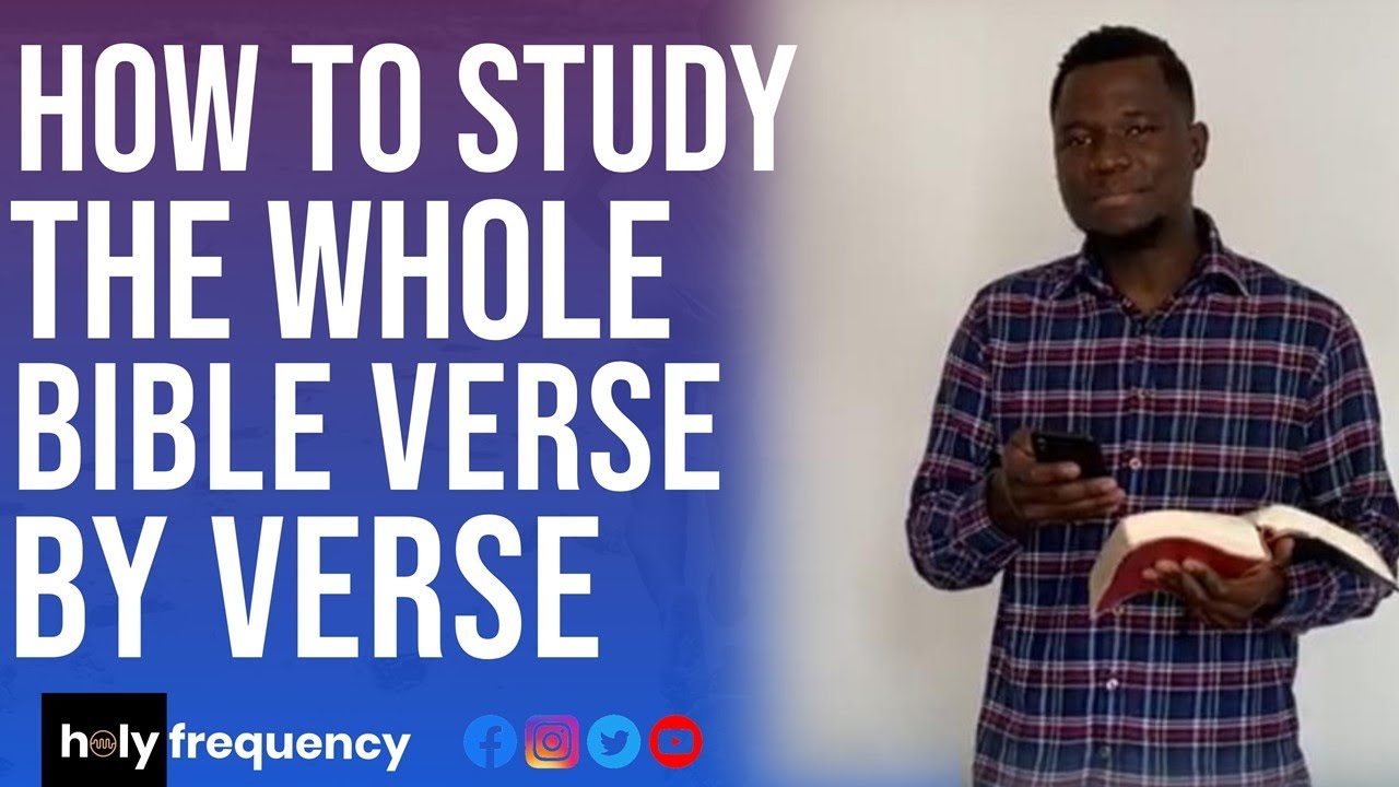 HOW TO STUDY THE WHOLE BIBLE VERSE BY VERSE (How to study a Bible verse ...