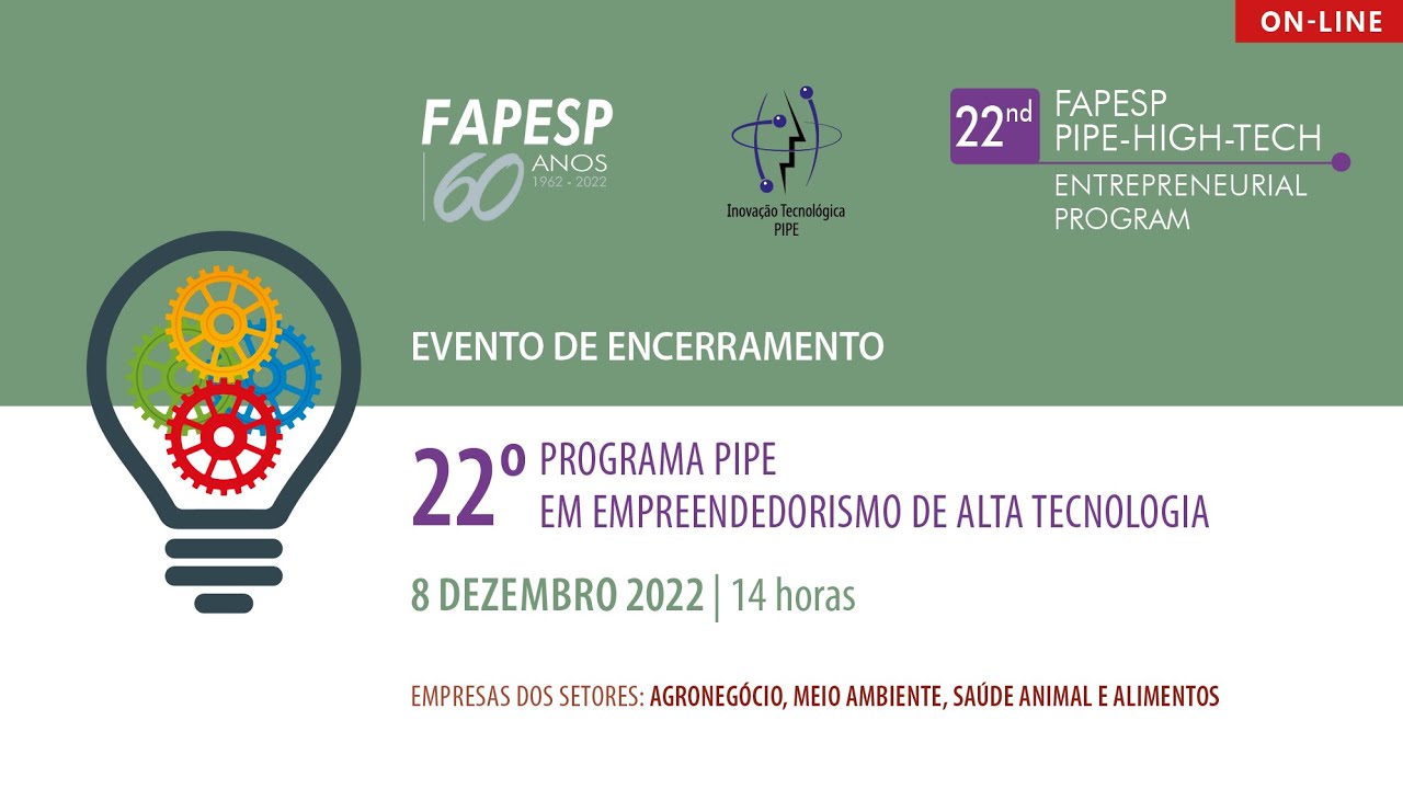22º Programa PIPE em Empreendedorismo de alta Tecnologia (evento de ...