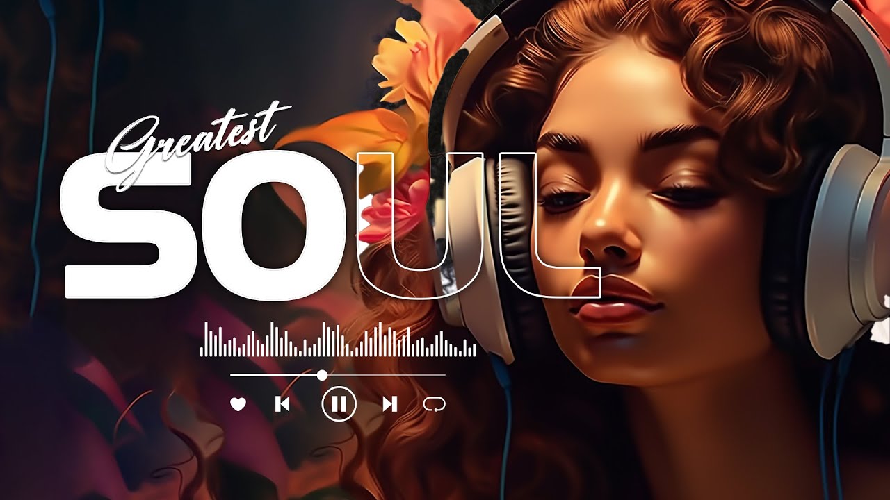 Relaxing soul music ~ Soul playlist that will lift your mood inside ...