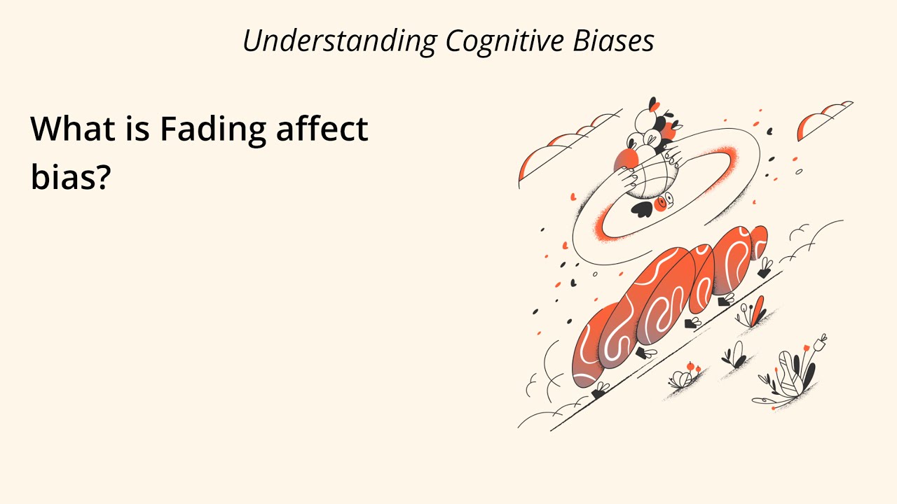 What is Fading Affect Bias? [Definition and Example] - Understanding ...