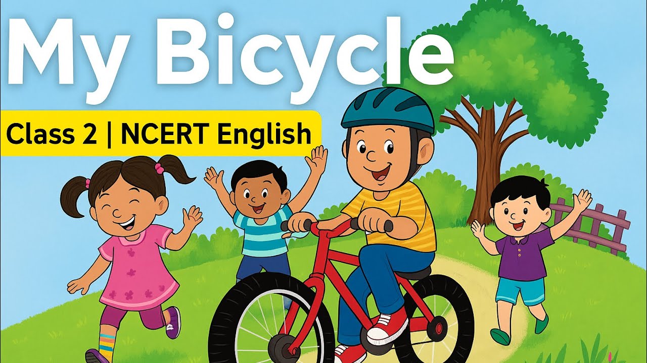 My Bicycle | Class 2 English Poem | Mridang Chapter 1 | NCERT | Full ...