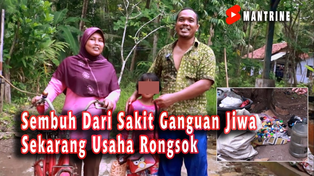 Sembuh Dari Sakit Ganguan Jiwa, Punya Usaha Rongsok - YouTube