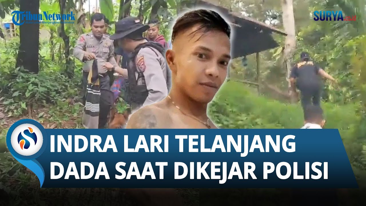 PANIK! Warga Lihat Indra Lari Telanjang Dada ke Semak-semak saat Dikejar Polisi! - YouTube