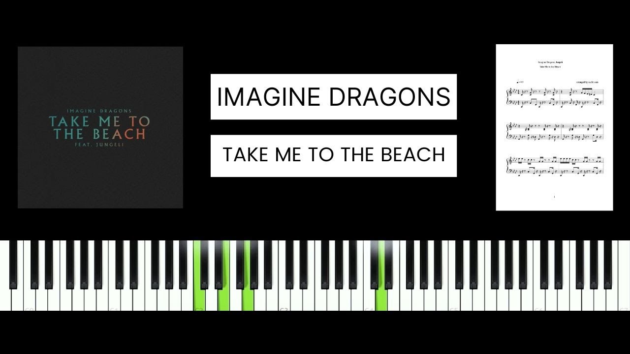 Imagine Dragons, Jungeli - Take Me to the Beach (BEST PIANO TUTORIAL ...