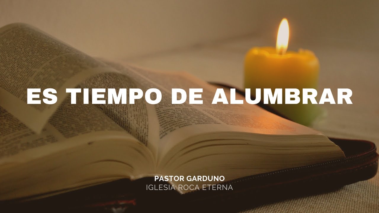 Es tiempo de alumbrar - YouTube