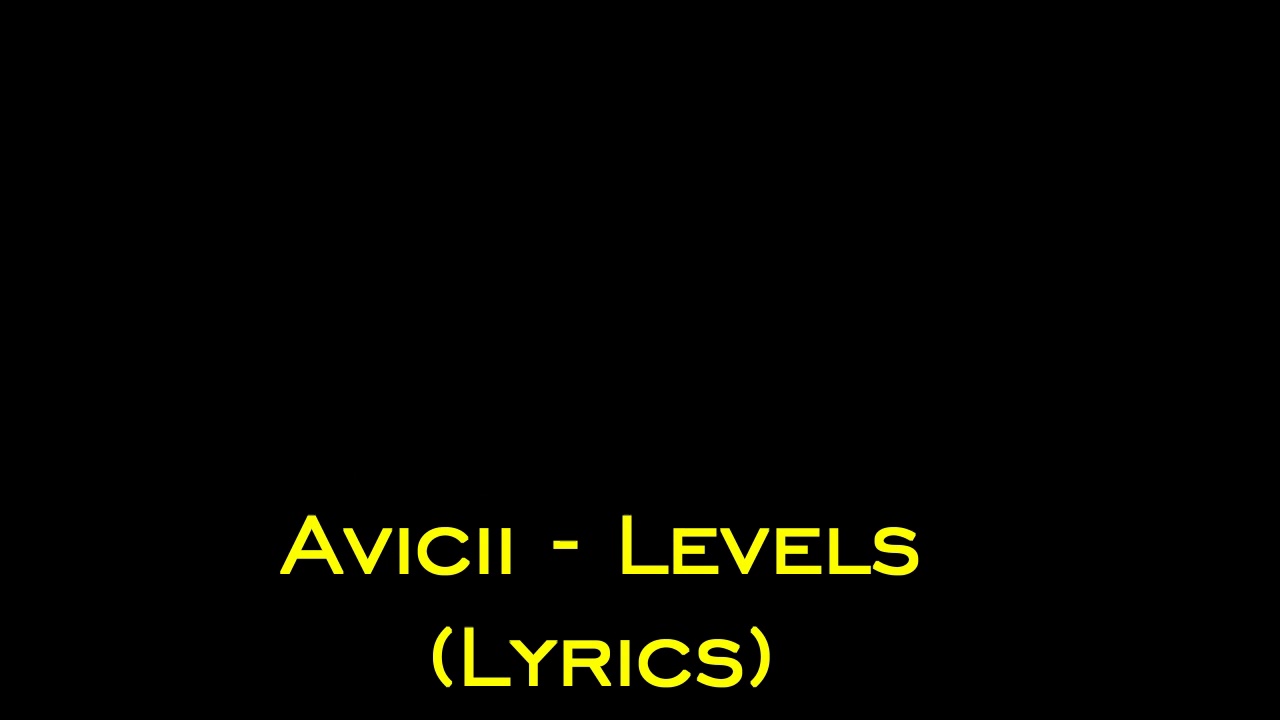 Avicii - Levels (Lyrics) - YouTube