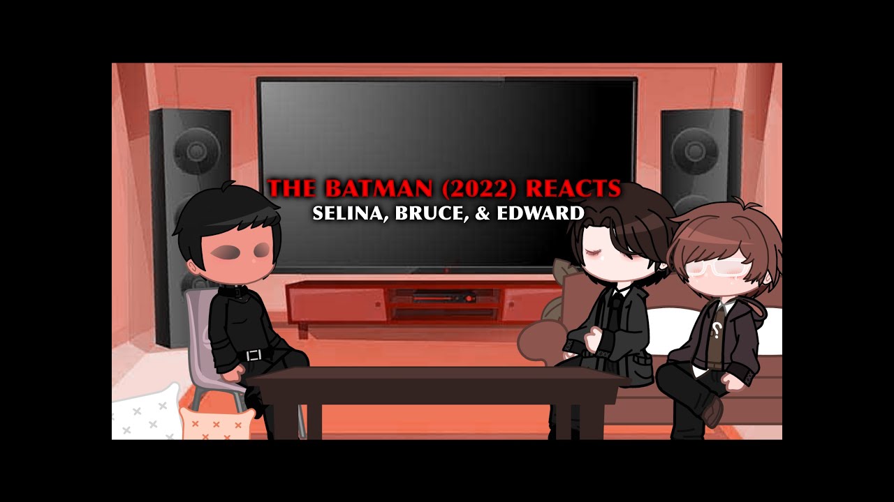 THE BATMAN (2022) REACTS! | Bruce, Selina, & Edward | hugsforwill - YouTube