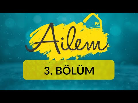 Ailemde Bir Yaşlı Var Akrabalarım Var - Ailem 3.Bölüm