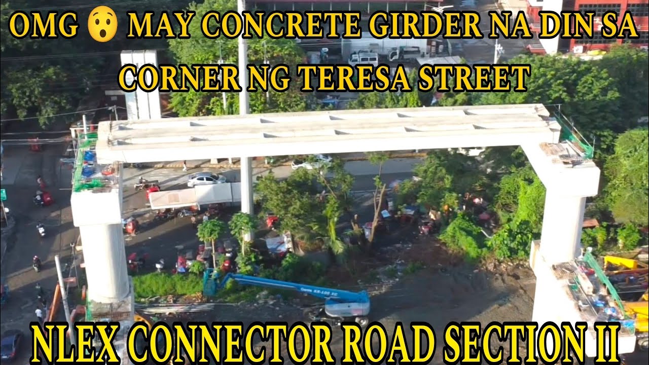 OMG 😳 MAY CONCRETE GIRDER NA DIN SA CORNER NG TERESA ST. NLEX CONNECTOR ...