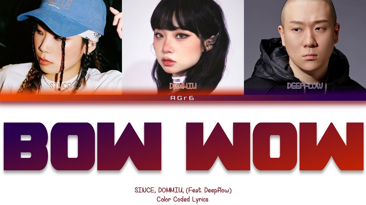 SINCE( 신스), DOMMIU (덤뮤) - BOWWOW (Feat. Deepflow) | Color Coded Lyrics ...