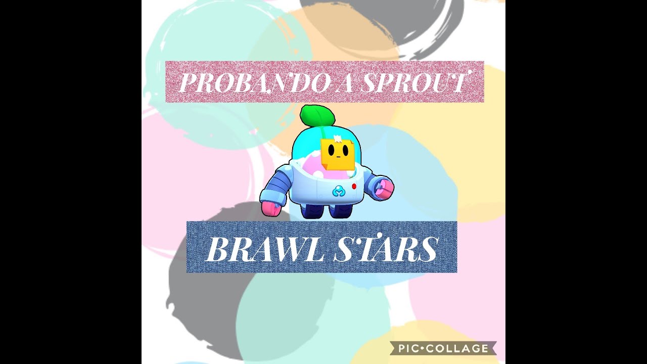 Probando a Sprout/ Probando Brawlers/ Brawl Stars/ Sam Craft - YouTube