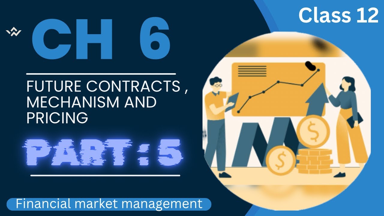 Ch 6 Future contracts , Mechanism and Pricing (FMM) class 12 - YouTube