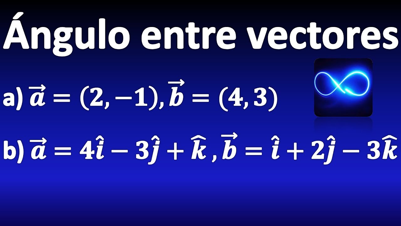 49. Ángulo entre vectores, MUY FÁCIL - YouTube