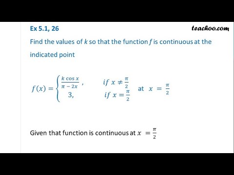 f(x)=kcosx/pi-2x | find the values of k so that the function f is ...