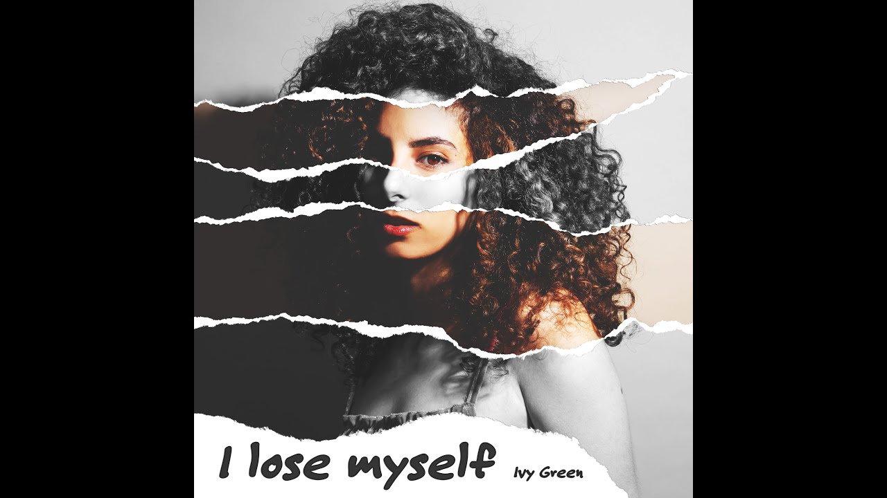 I Lose Myself - Ivy Green - YouTube