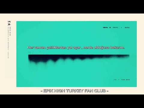 [Türkçe Altyazılı] EPIK HIGH x BiBiZhou-WITH YOU