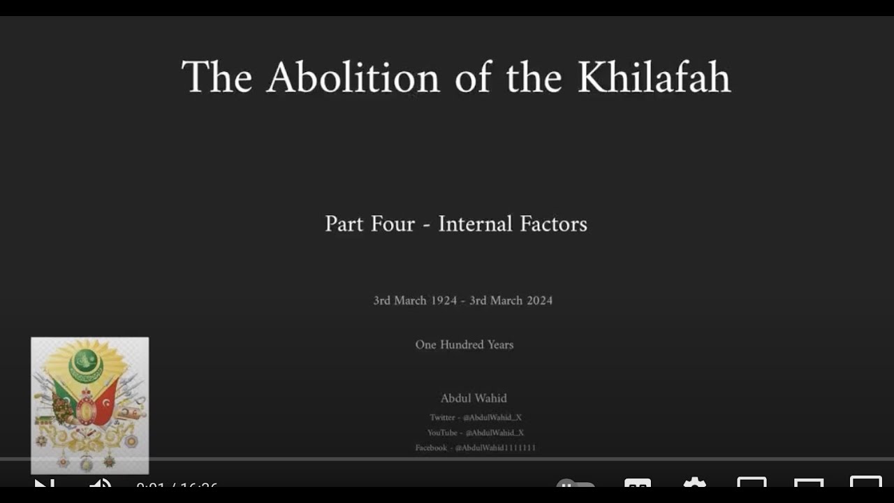 The Abolition of the Caliphate Part 4 - Internal Factors - YouTube