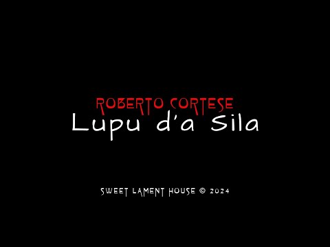 ROBERTO CORTESE # Lupu d'a Sila (teaser)