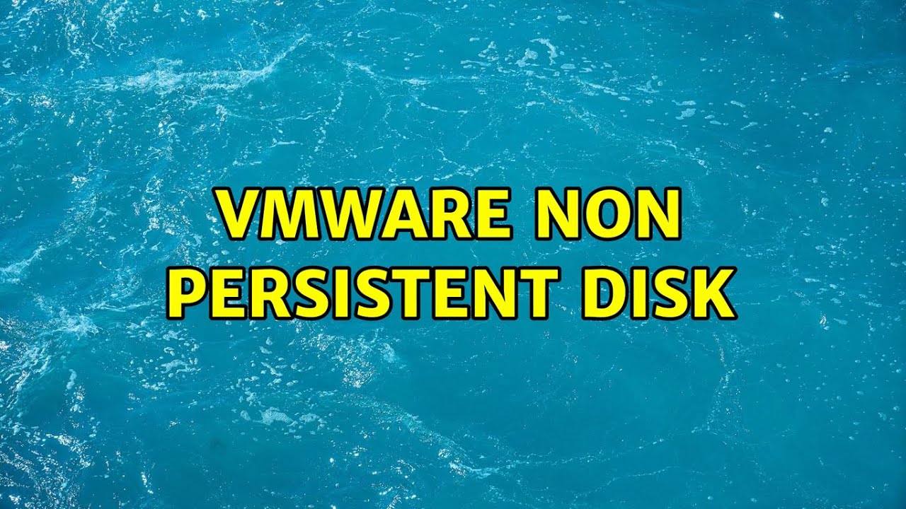 VMware Non Persistent Disk YouTube vmware-non-persistent-disk-youtube