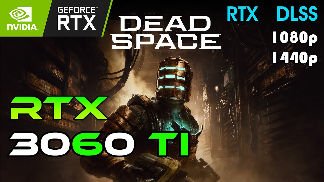 Dead Space Remake - RTX 3060 Ti FPS Test (1080p/1440p) RTX DLSS - YouTube