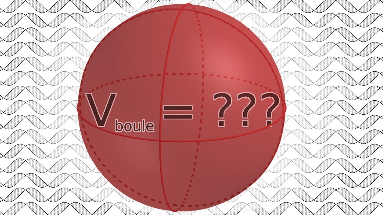 Comment calculer le volume d'une boule ? - YouTube
