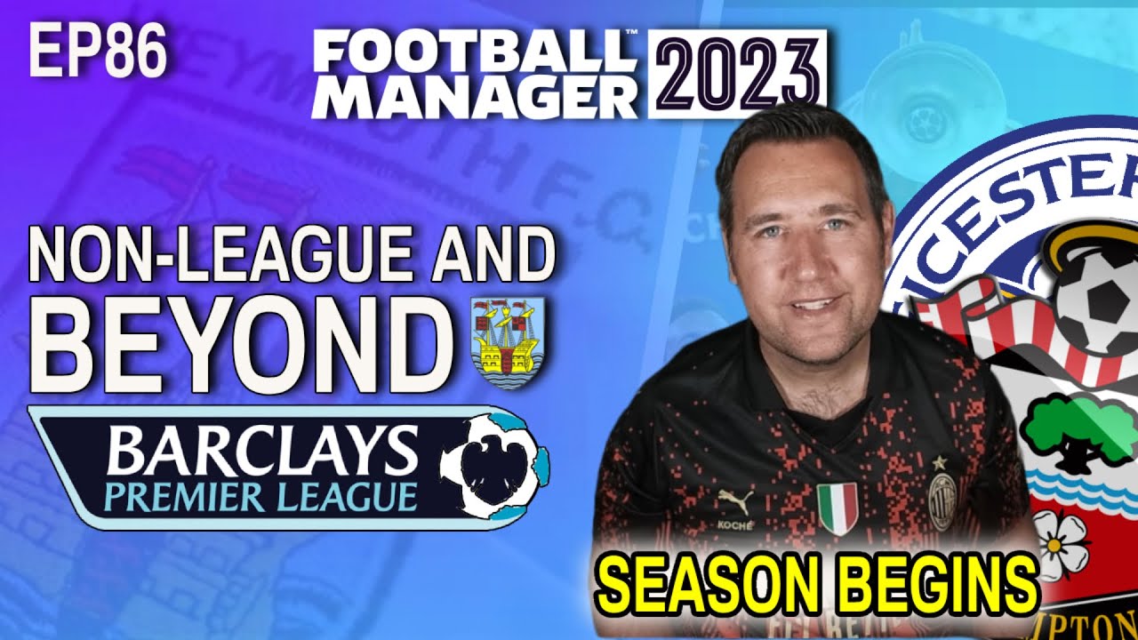 SEASON BEGINS - Weymouth FC - #86- Non-League & Beyond - FM23 - YouTube