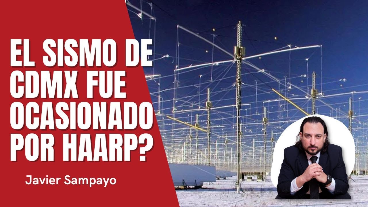 FUE EL PROYECTO HAARP EL CULPABLE DE LOS SISMOS - EXPLICACIÒN HOLÍSTICA ...