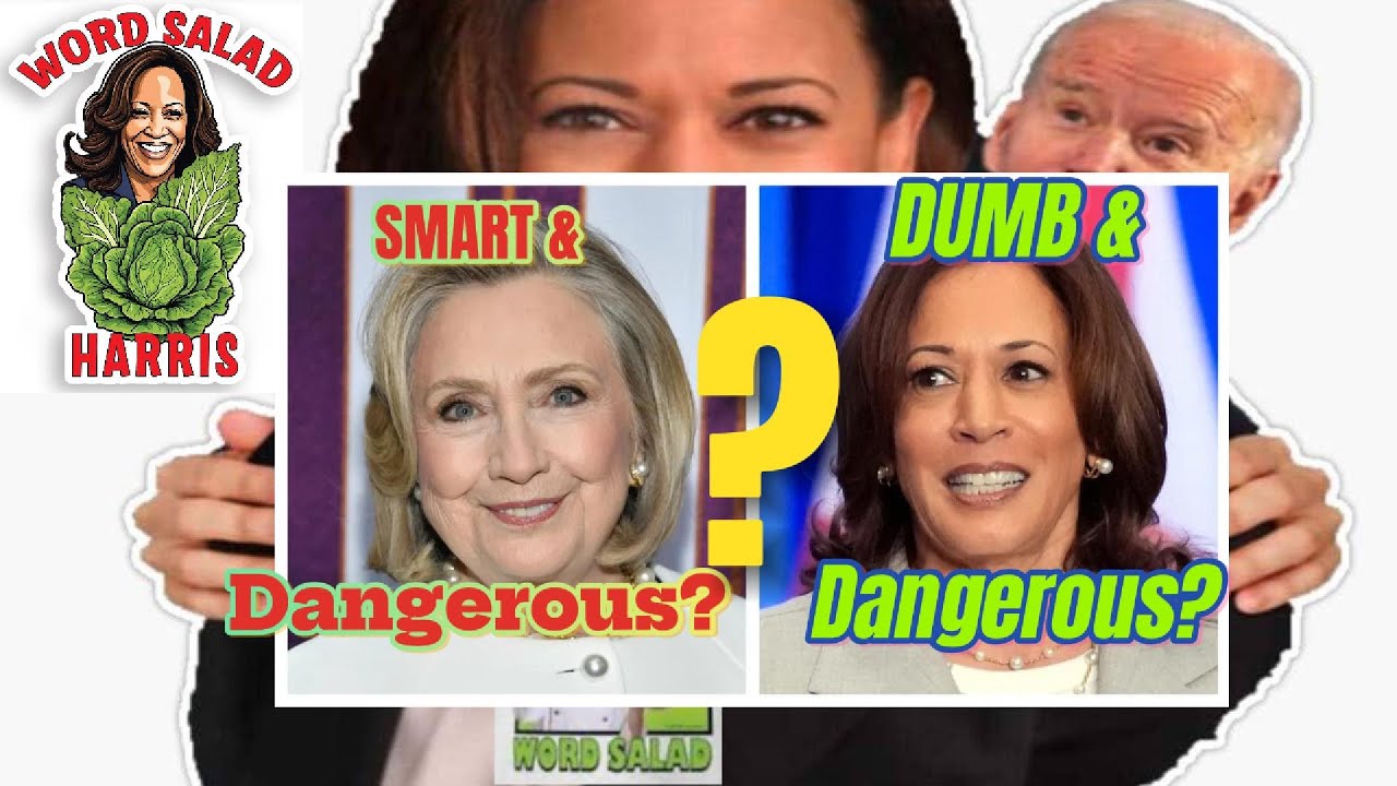 Hillary Smart ? Kamala Harris Dumb? Both Dangerous? - YouTube