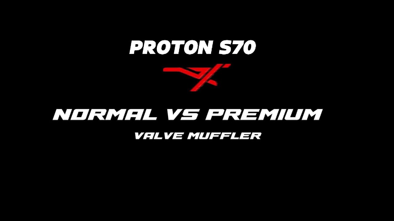 Proton S70 Max Racing Premium vs Normal Valve Exhaust Catback System ...