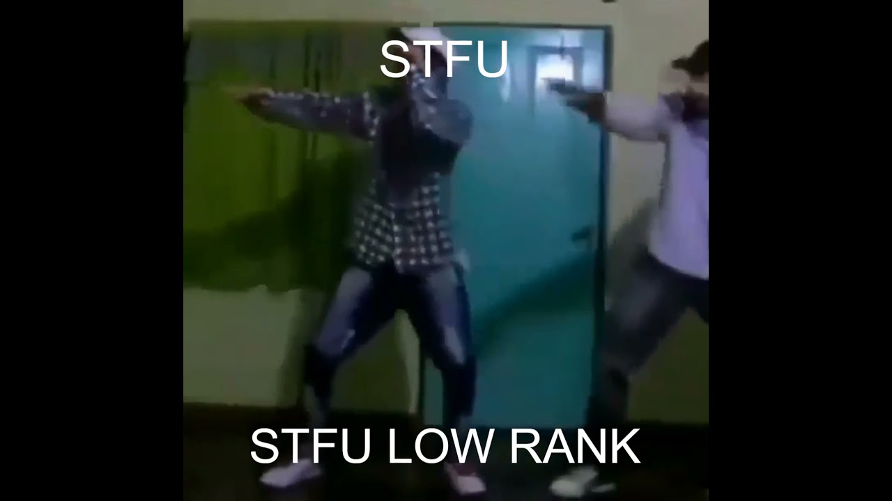 STFU Low Rank - YouTube