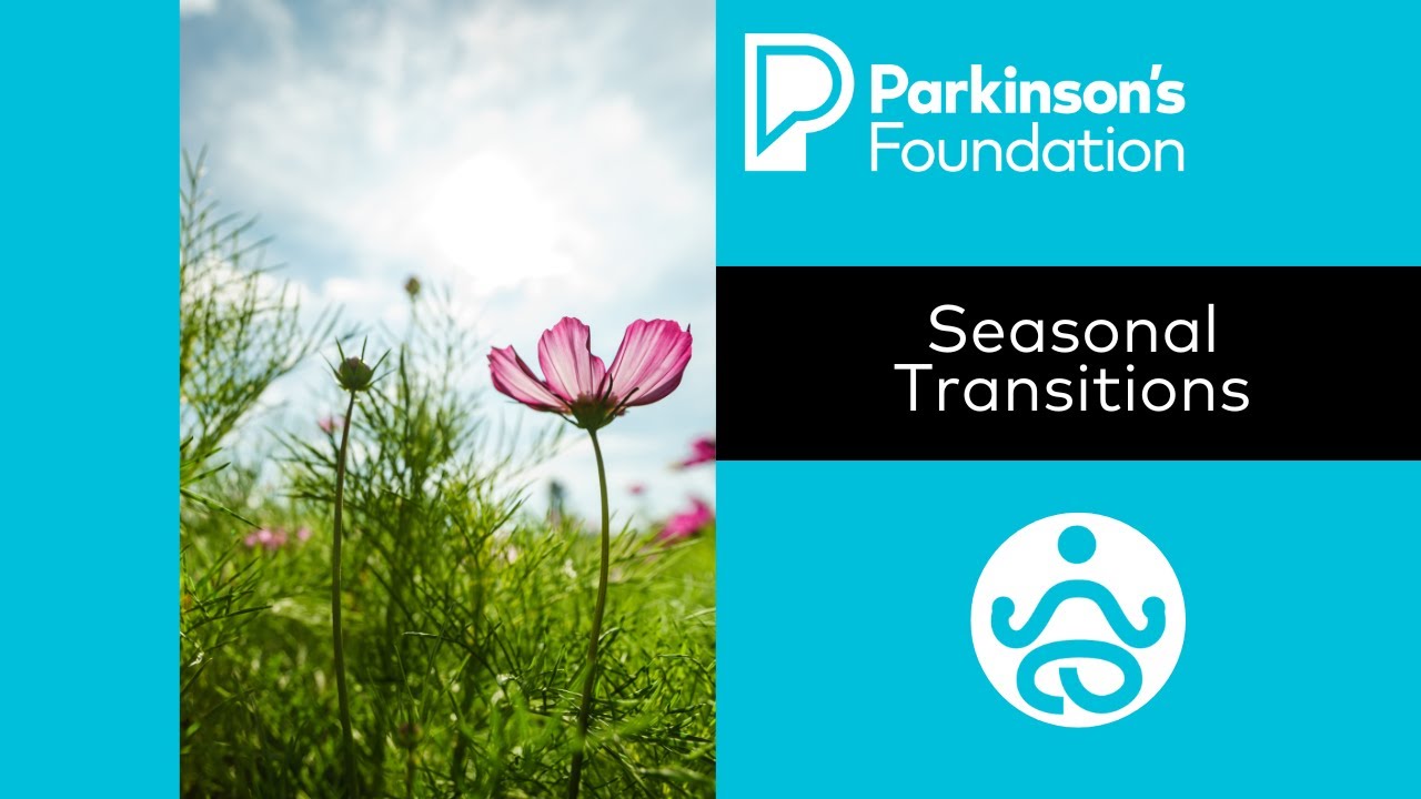 Mindfulness Monday: Seasonal Transitions | Parkinson's Foundation - YouTube