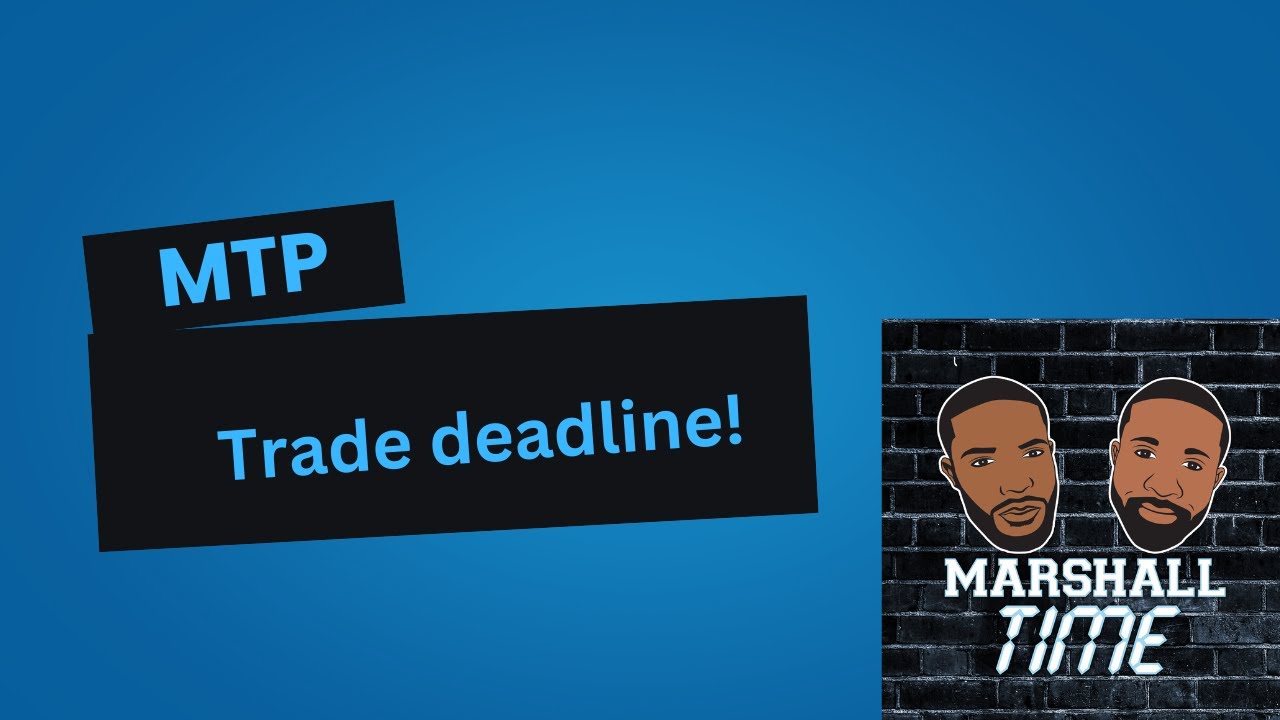 Marshall Time Podcast Episode 59: Trade Deadline - YouTube