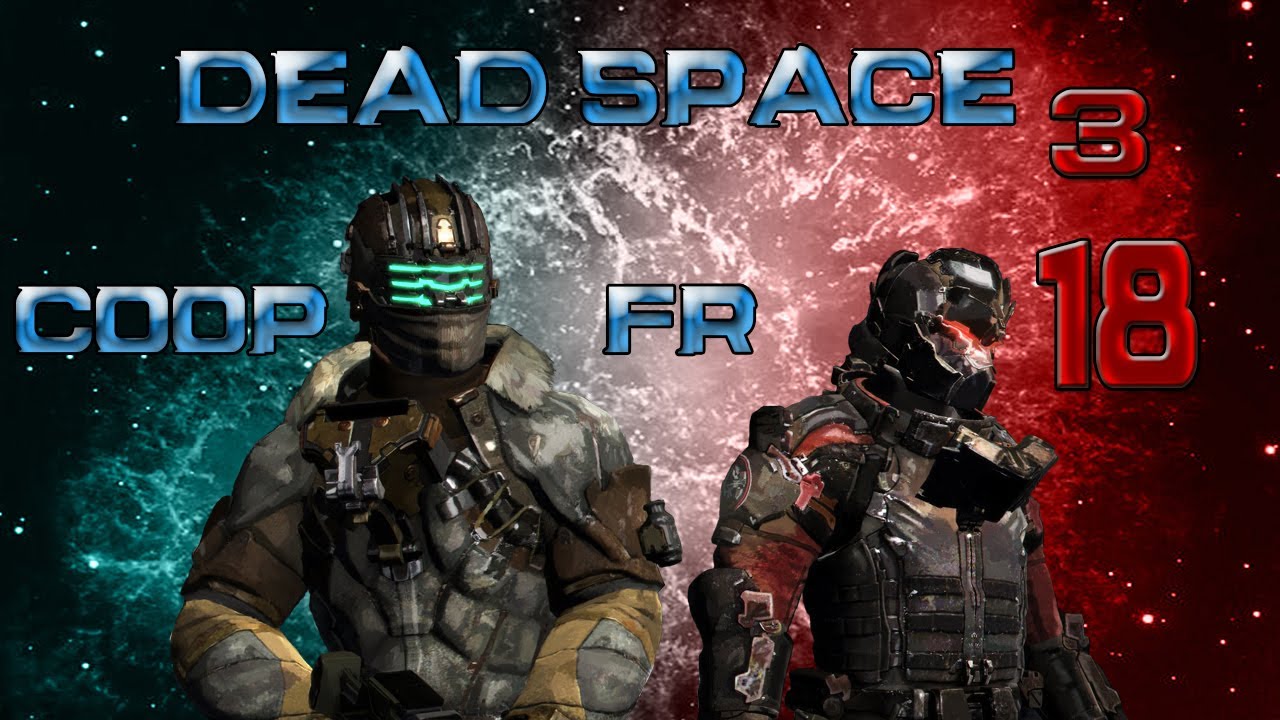 Dead Space 3 - Playthrough Coop FR Hard - Ep 18 - Danik le nécrophile ...