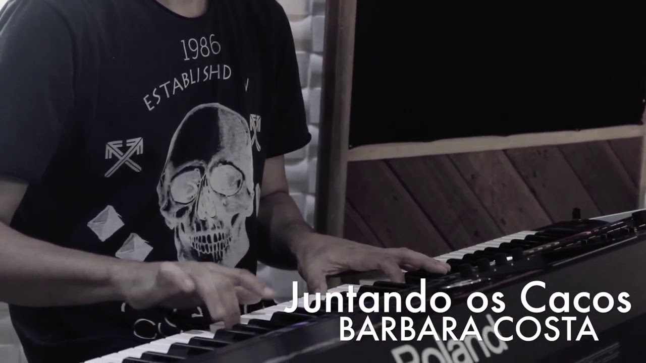 BÁRBARA COSTA - JUNTANDO OS CACOS - YouTube