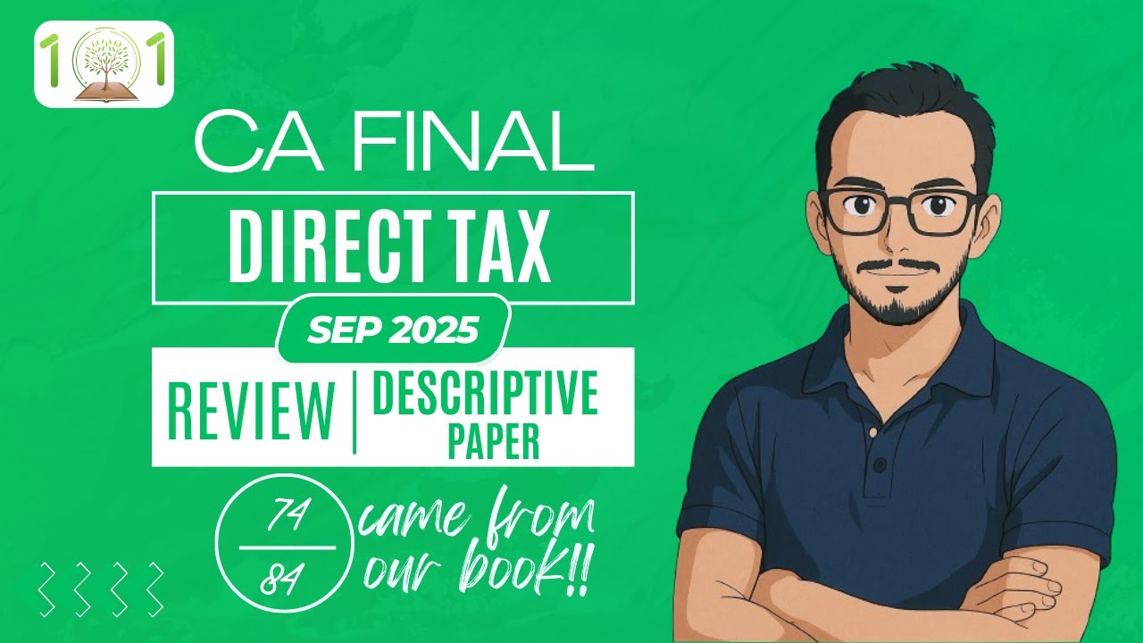 Direct Tax Descriptive Paper Review | CA Final | SEP 2025 | 74 marks ...
