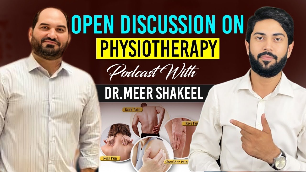 Best of Physiotherapy discussion with Dr Meer Shakeel | #Episode2 - YouTube