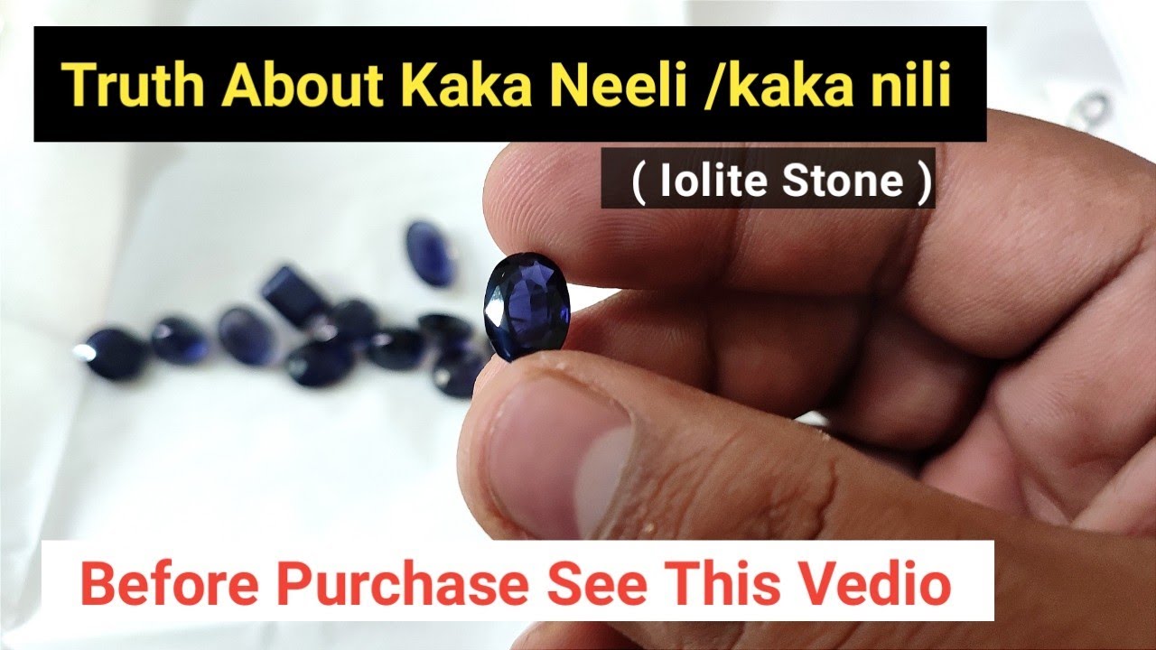 Don't Buy Kaka Neeli / kaka nili ( Iolite Stone) Before Purchase See ...
